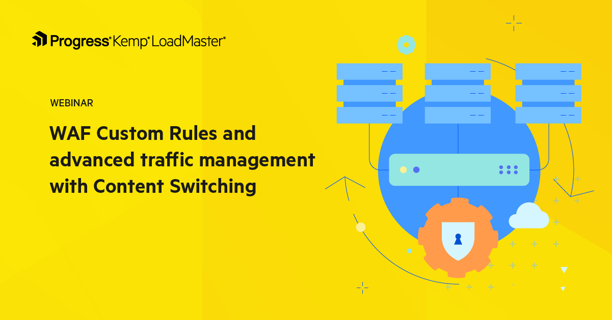 WAF Custom Rules and advanced traffic management with Content Switching - Kemp