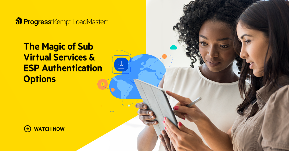 The Magic of Sub Virtual Services & ESP Authentication Options - Kemp
