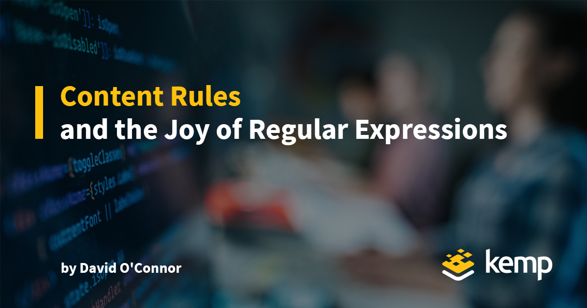 Content Rules and the Joy of Regular Expressions - Load Balancers - Kemp