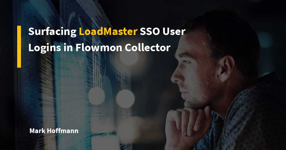 Surfacing LoadMaster SSO User Logins in Flowmon Collector - Kemp